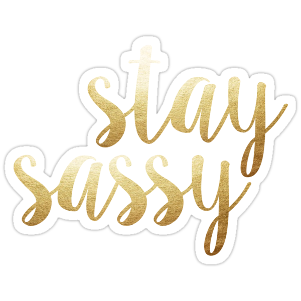 Stay Sassy Stickers By Emily Cutter Redbubble