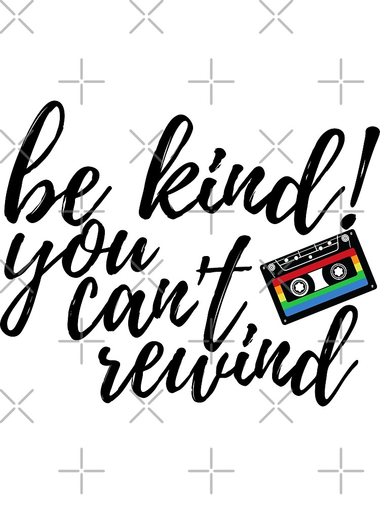 "be kind you cant rewind" Poster by kmario | Redbubble