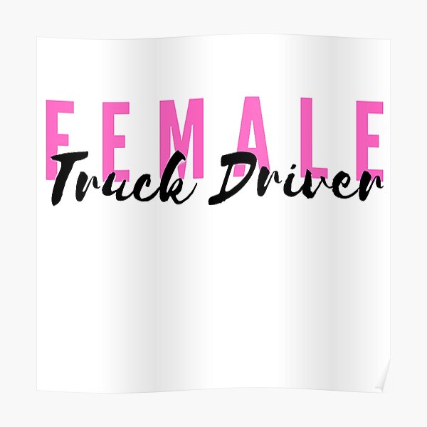 "female truck driver" Poster for Sale by JocelynCrafts | Redbubble