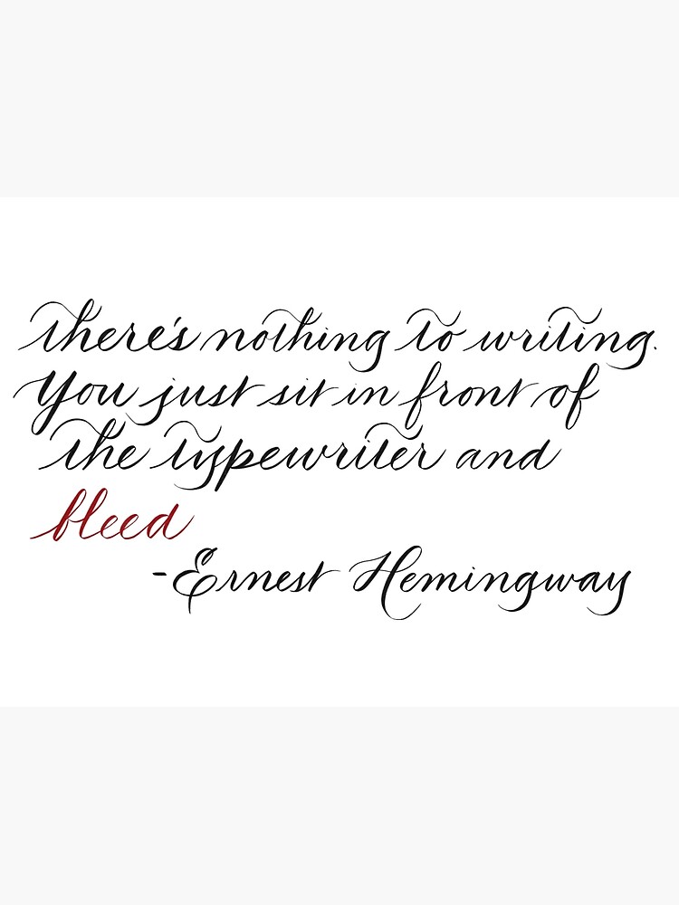 "Ernest Hemingway writing quote in cursive" Art Print by ThyNah | Redbubble