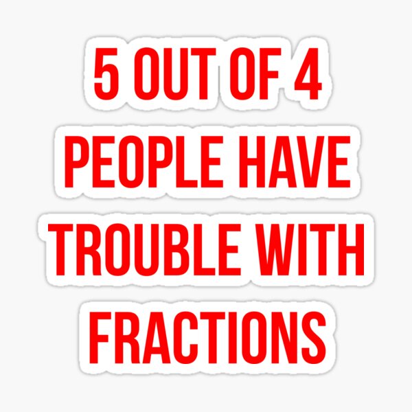 "Funny Fractions Math T Shirt" Sticker by bitsnbobs | Redbubble