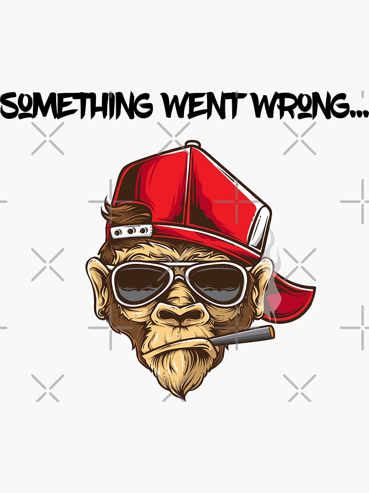 "Something Went Wrong Monkey Error" Sticker for Sale by yeknow | Redbubble