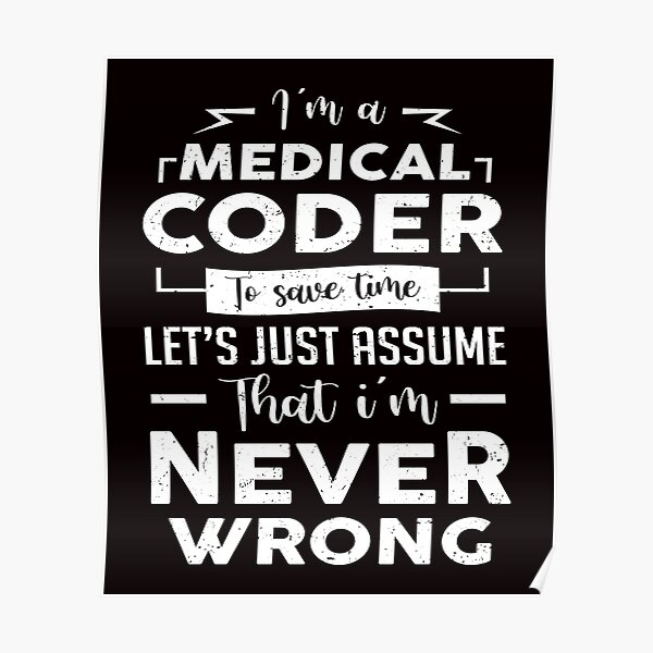 "Medical Coder Funny Coding Job Saying Gift" Poster for Sale by FY83 ...