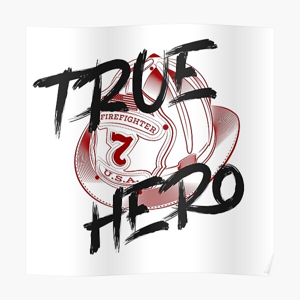 "True Hero Firefighter Design" Poster for Sale by HardCandyArt | Redbubble