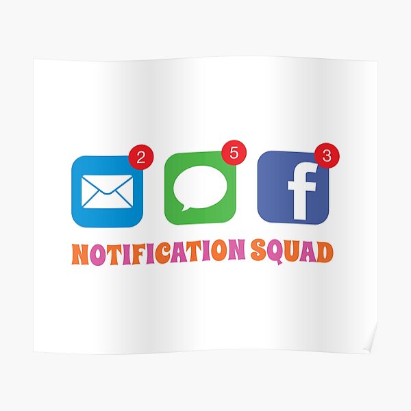 "Notification Squad" Poster by stevenjlovelace | Redbubble