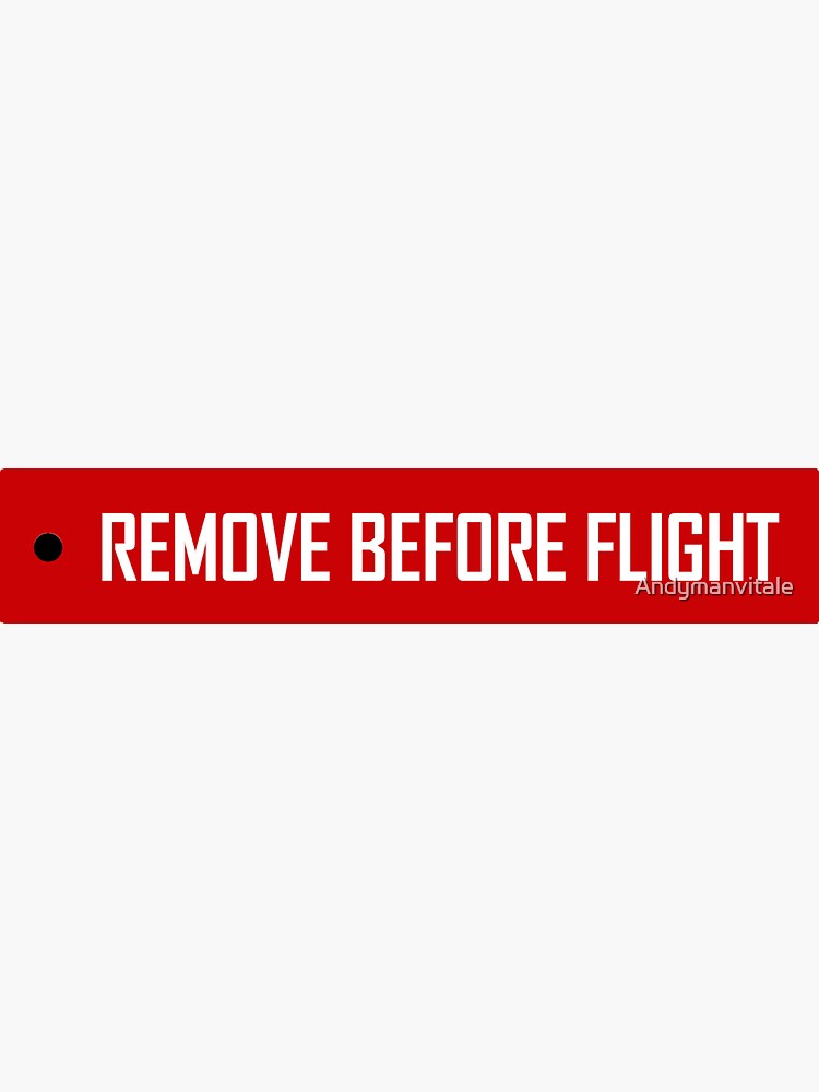 "Remove before flight tag for pilots" Sticker for Sale by Andymanvitale ...