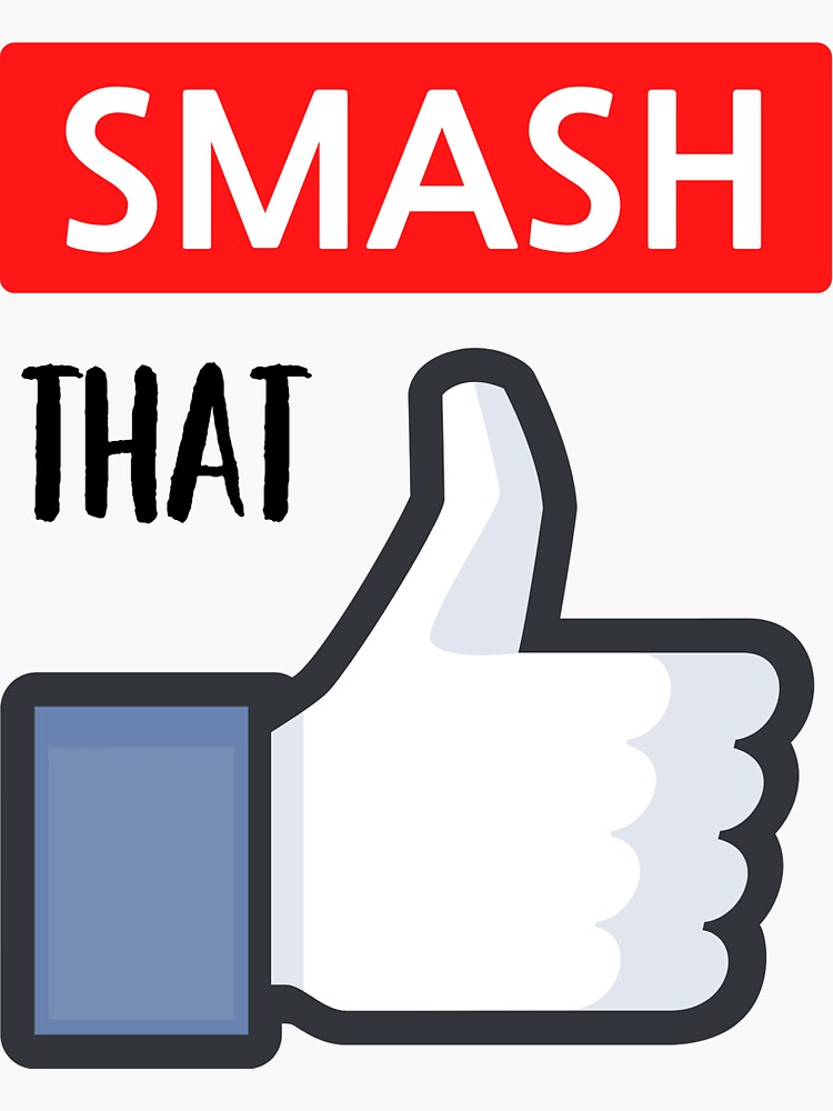 "Smash that like button!" Sticker for Sale by KG-Motivational | Redbubble