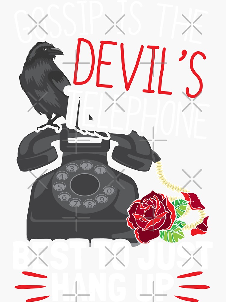 "Gossip is the devil’s telephone best to just hang up " Sticker for ...