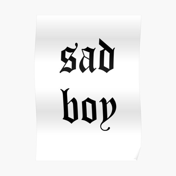 "SAD BOY" Poster for Sale by MatteoPergola | Redbubble