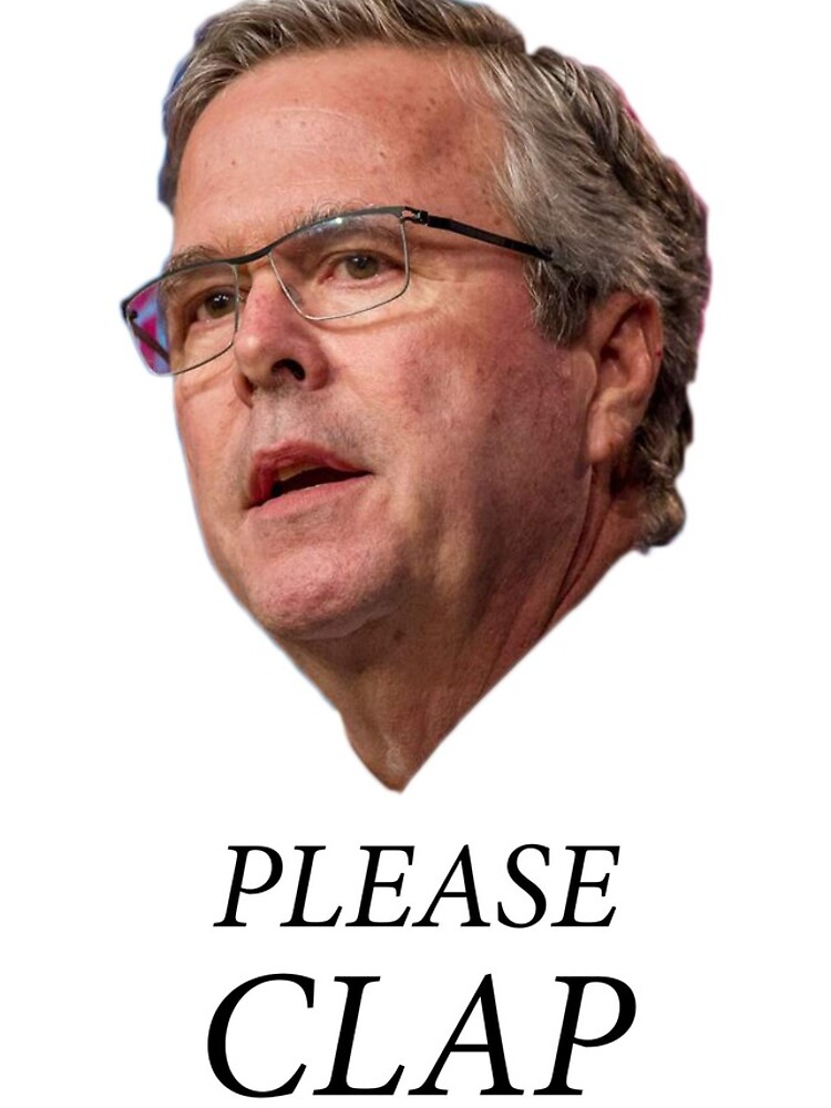 "Jeb Bush - Please clap" iPhone Case for Sale by sethbla345 | Redbubble