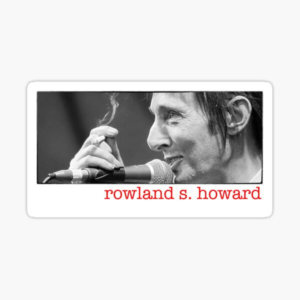 "Rowland S Howard" Sticker for Sale by atomtan | Redbubble