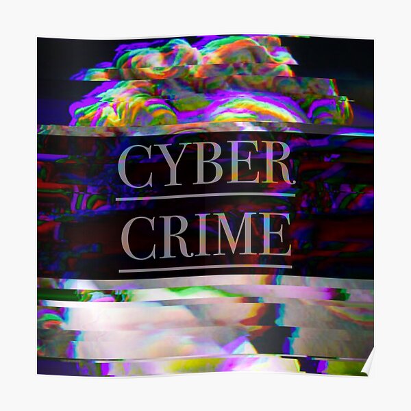 Cyber Crime Posters | Redbubble
