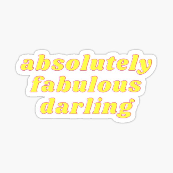 "absolutely fabulous darling quote" Sticker for Sale by TalkCheeky ...