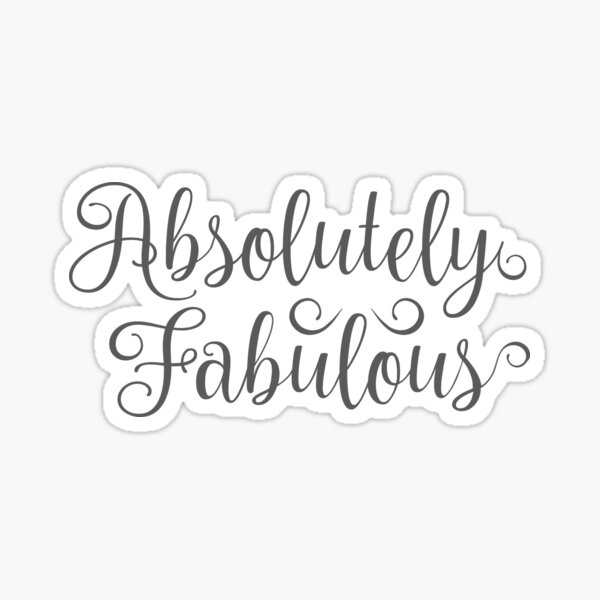 "Absolutely fabulous Handwritten Graphic Sticker Abfab Design Sweetie ...