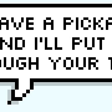 "Technoblade Quote: I Have A Pickaxe And I'll Put It Through Your Teeth ...