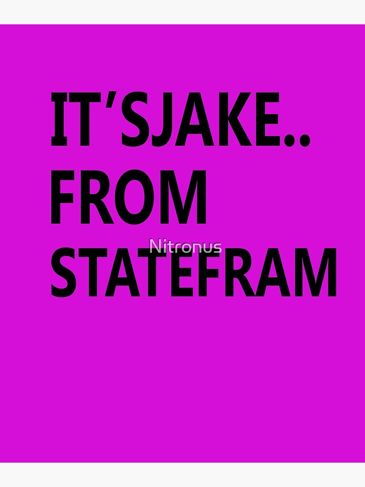 "Jake From State Farm Black" Poster by Nitronus | Redbubble