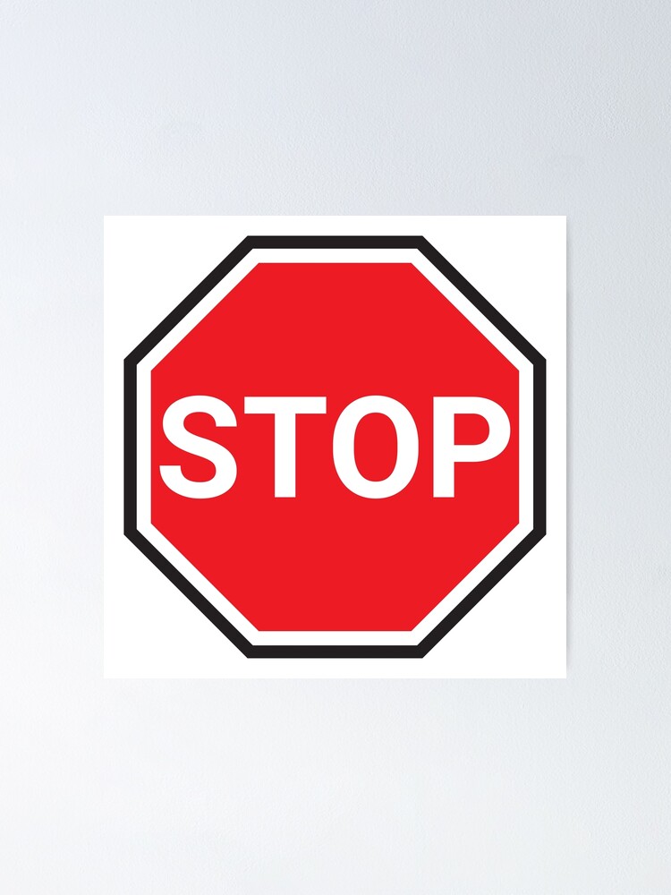 "stop sign" Poster by s-arta | Redbubble