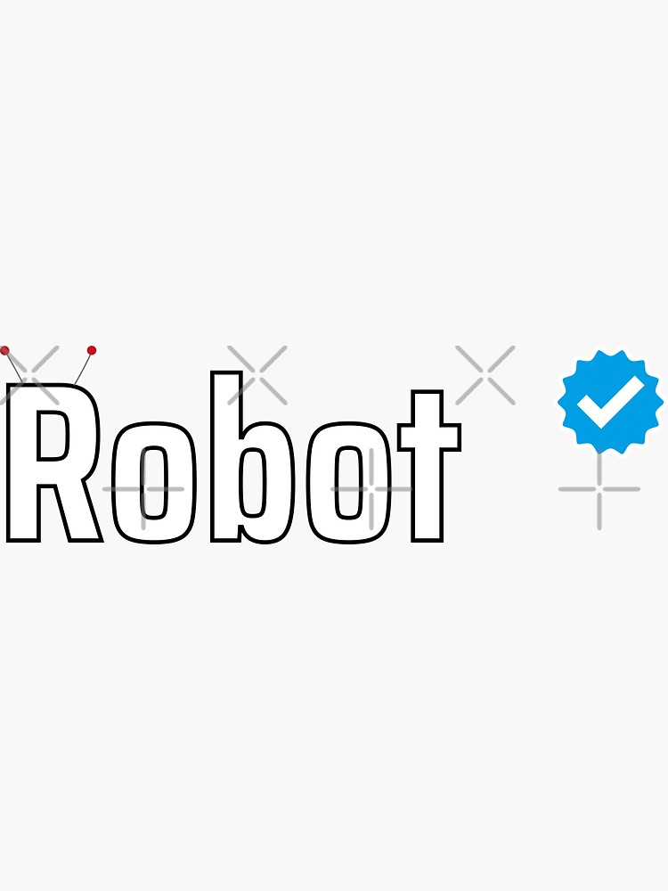 "Verified Robot" Sticker for Sale by a-golden-spiral | Redbubble