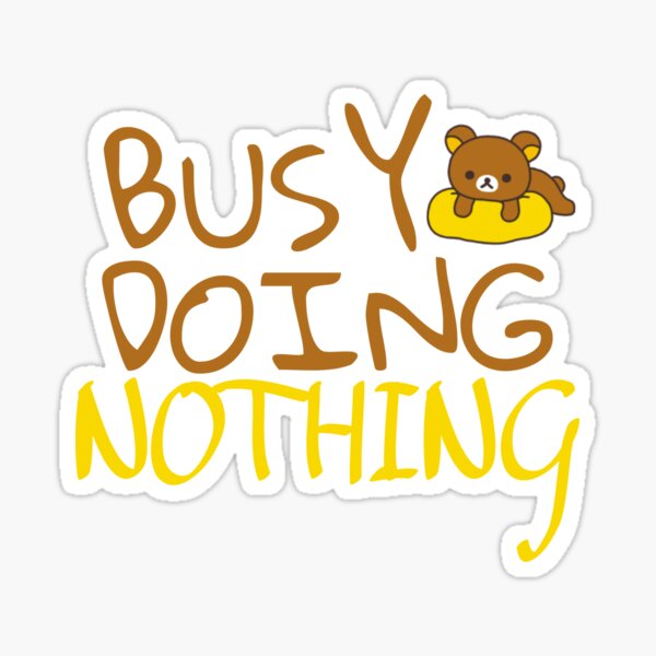 "Busy Doing Nothing" Sticker for Sale by AthleticWolves | Redbubble