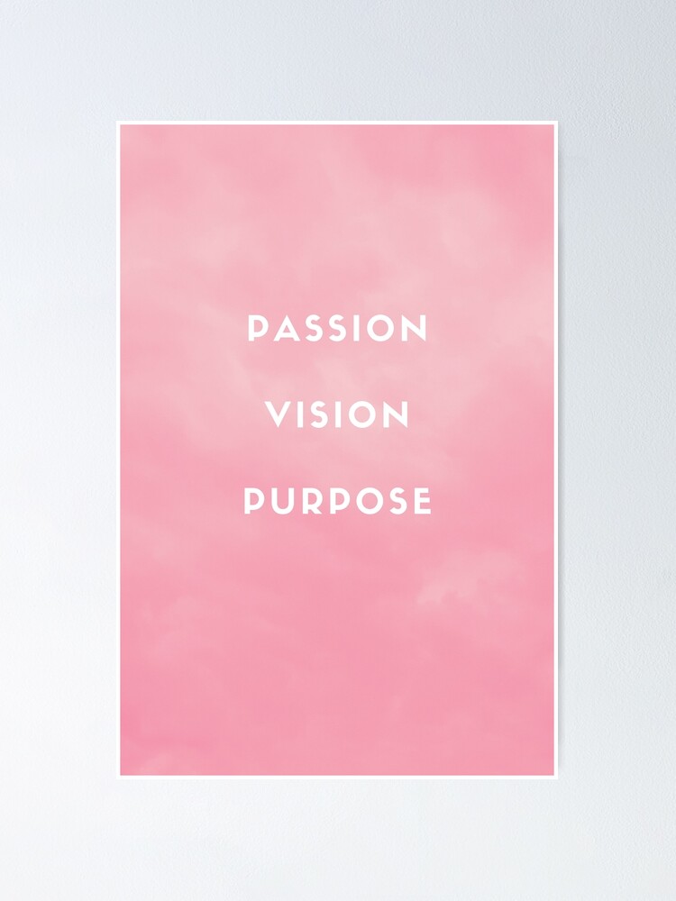"PASSION. VISION. PURPOSE - Pink Clouds Motivational and Inspirational ...