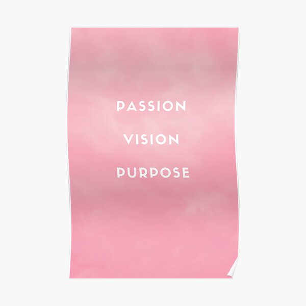"PASSION. VISION. PURPOSE - Pink Clouds Motivational and Inspirational ...