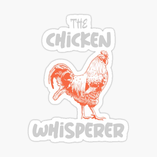 "Chicken Whisperer | Love Chicken" Sticker for Sale by Shoppershoppe ...