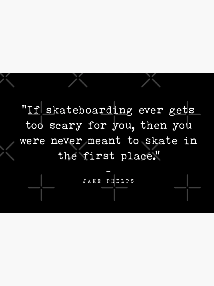 Famous Skate Quotes