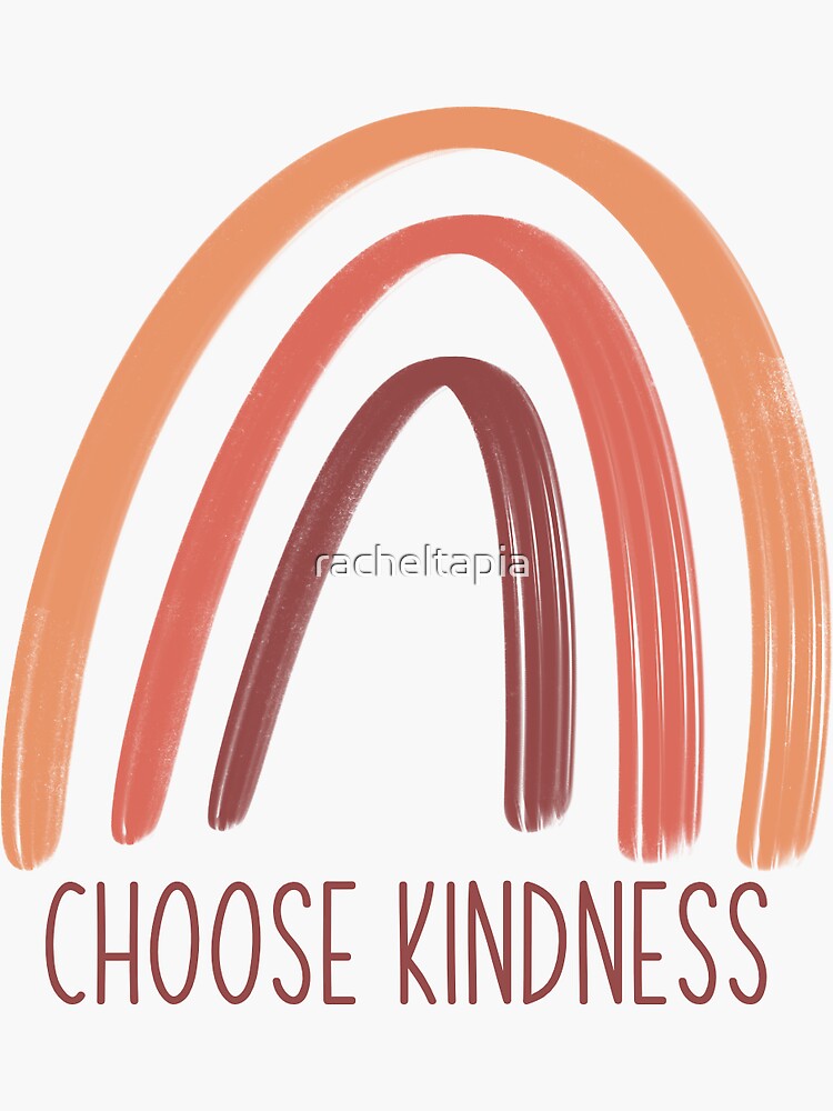 "choose kindness rainbow" Sticker for Sale by racheltapia | Redbubble