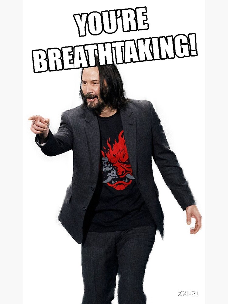 "Keanu Reeves You're Breathtaking!" Art Print for Sale by XXI-21 ...