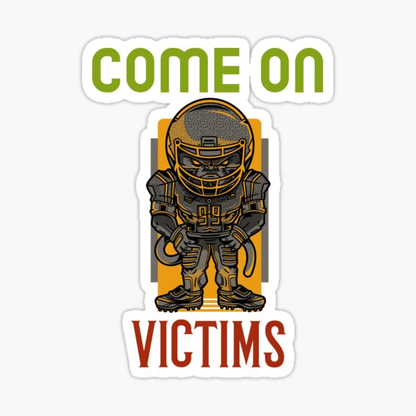 "Come On Victims" Sticker by Bubble-Dots | Redbubble