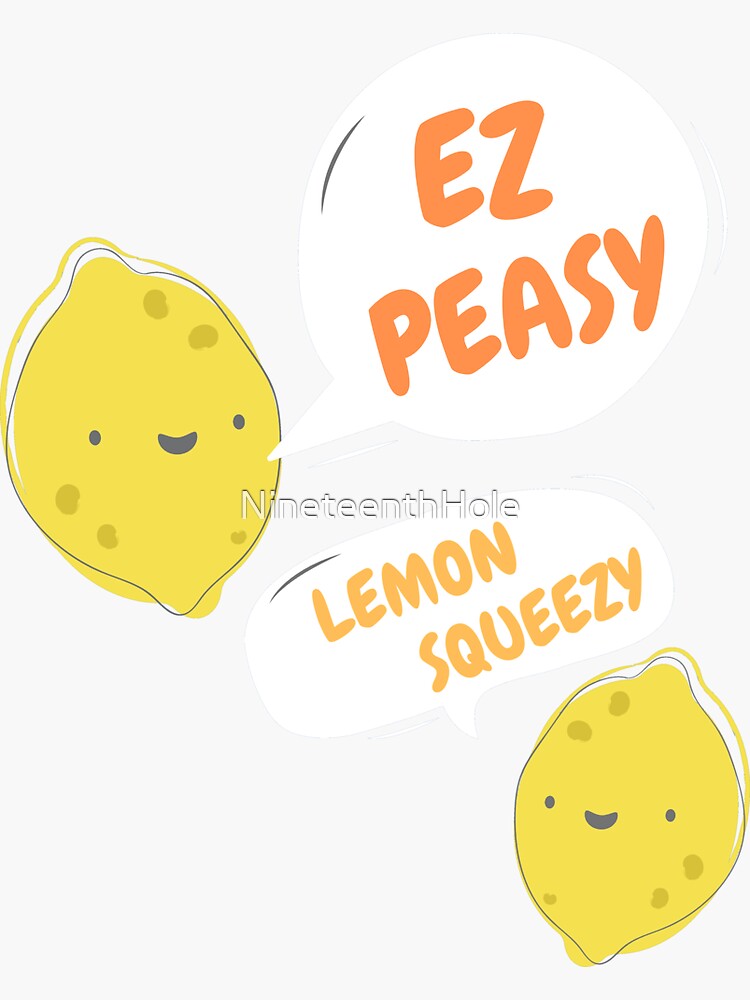 Easy Peasy Lemon Squeezy Sticker For Sale By Nineteenthhole Redbubble