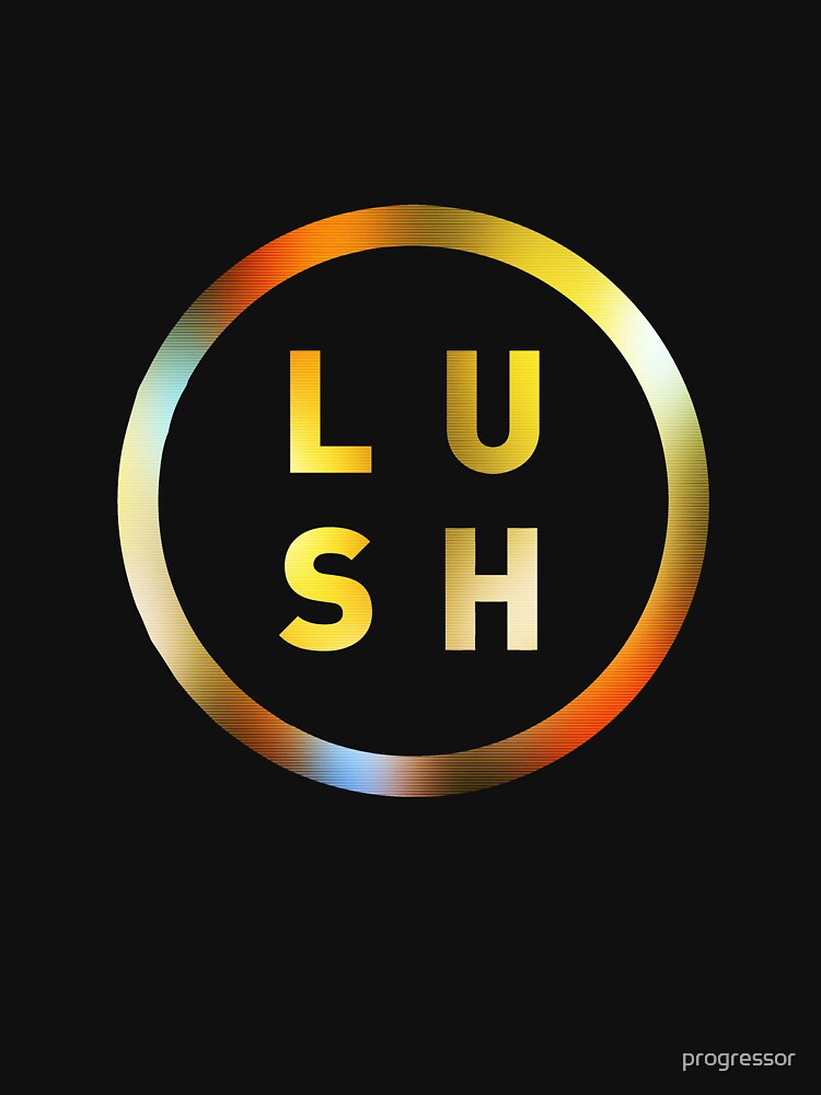 "Lush" T-shirt for Sale by progressor | Redbubble | lush band t-shirts ...