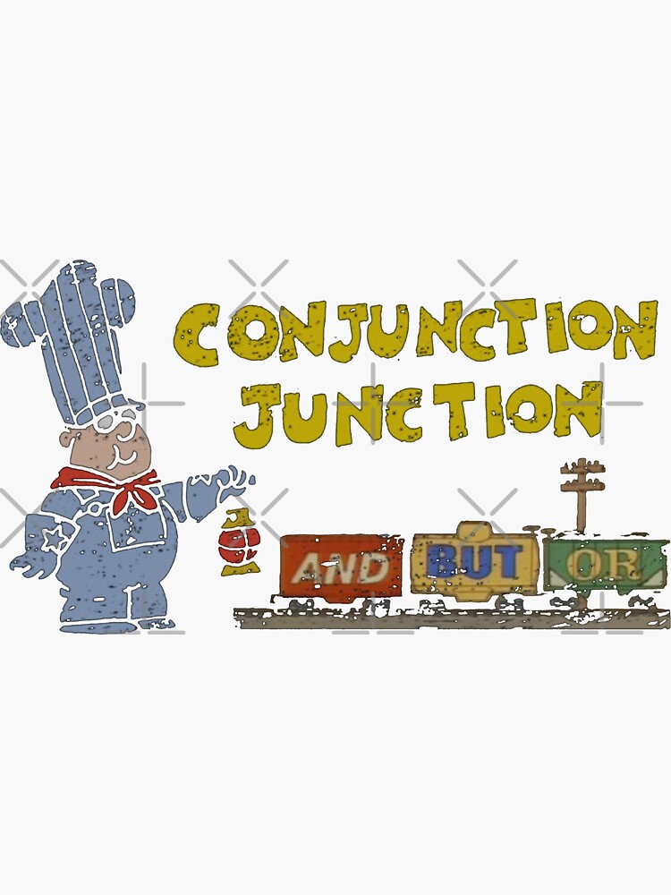 "Conjunction Junction Schoolhouse Rock" Sticker for Sale by kdpearce1 ...