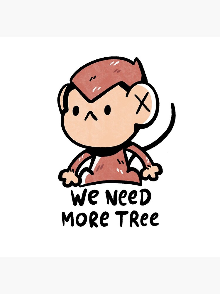 "We need more tree" Photographic Print for Sale by LFStickers | Redbubble