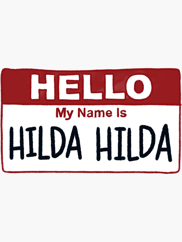 "Your name is Hilda Hilda? - Fig Faeth" Sticker for Sale by burchardkp ...