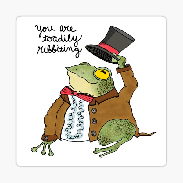 "You Are Toadily Ribbiting " Sticker for Sale by CraftedbyJK | Redbubble