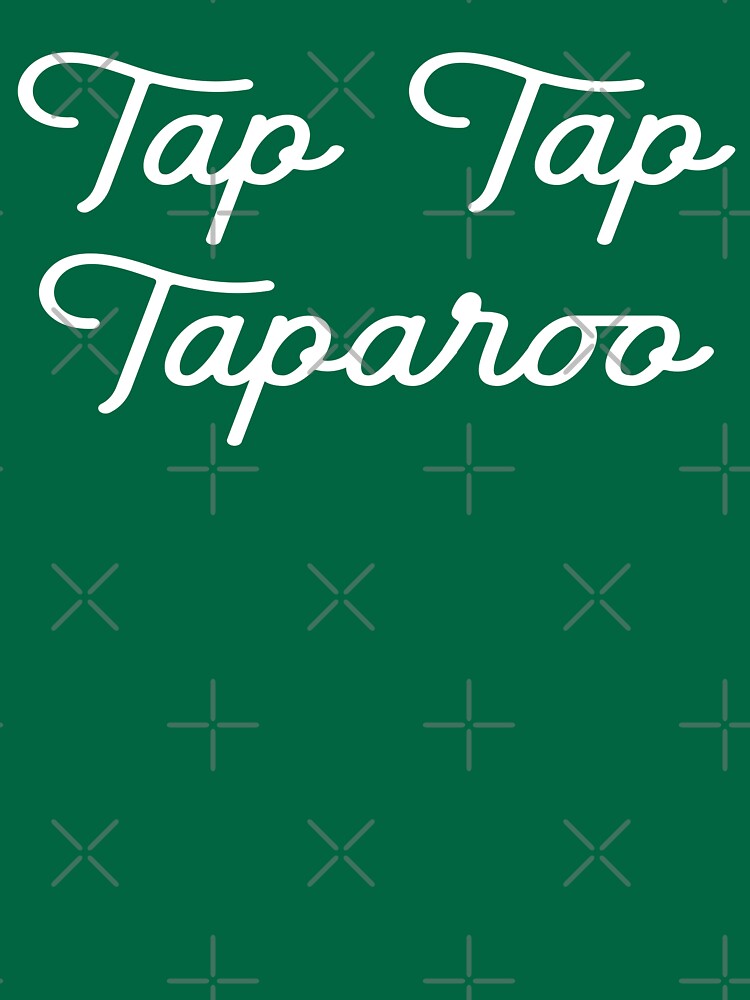 "Tap Tap Taparoo" Essential T-Shirt for Sale by everything-shop | Redbubble