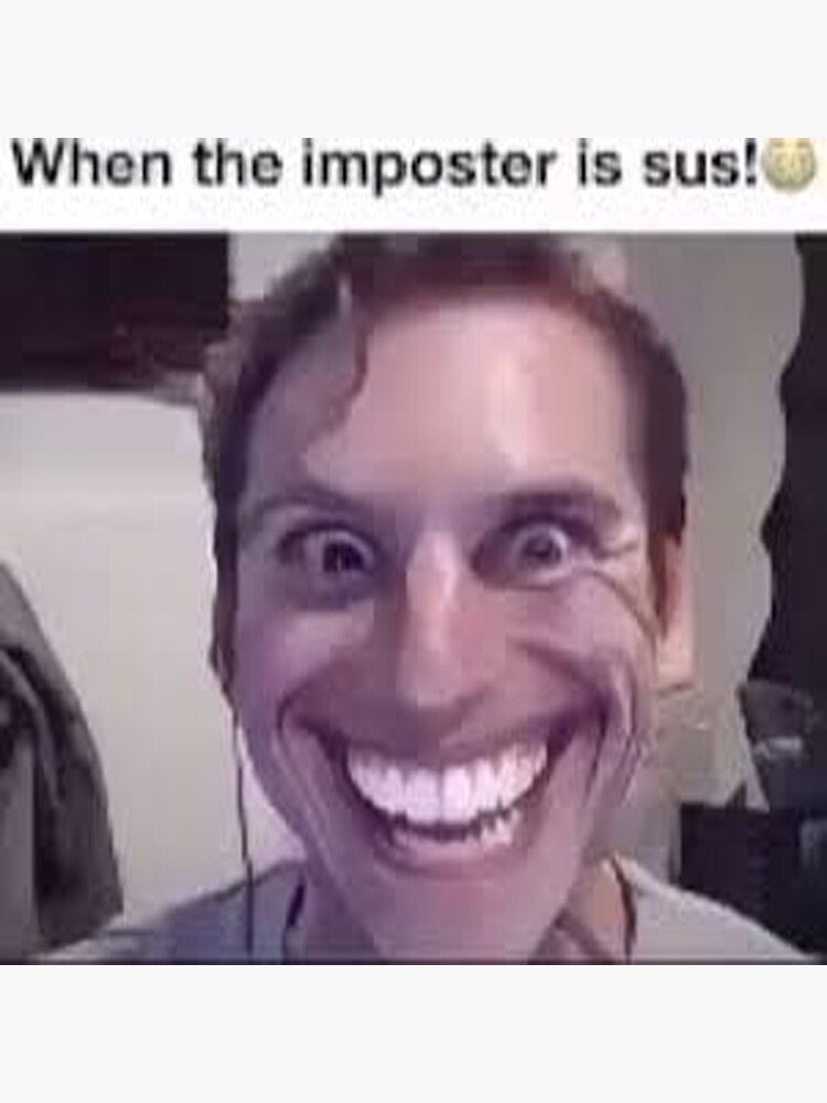 "When the imposter is sus" Poster for Sale by sHelman5 | Redbubble