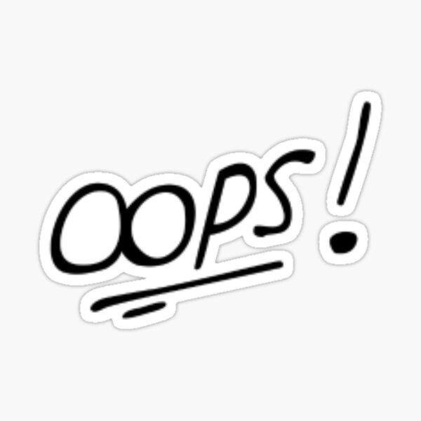 "Oops!" Sticker for Sale by neleahn | Redbubble
