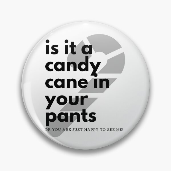 "Candy Cane Naughty Christmas Inappropriate Jokes" Pin for Sale by Kr ...