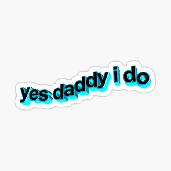 Yes Daddy Gifts & Merchandise | Redbubble
