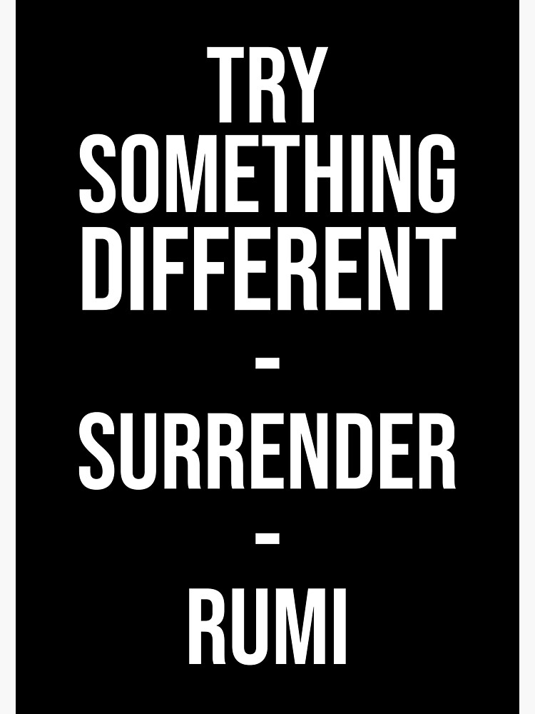 "Surrender - Rumi quote" Poster for Sale by Kilavaish | Redbubble