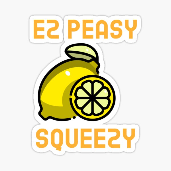 Ez Peasy Lemon Squeezy Sticker For Sale By Pinu005 Redbubble