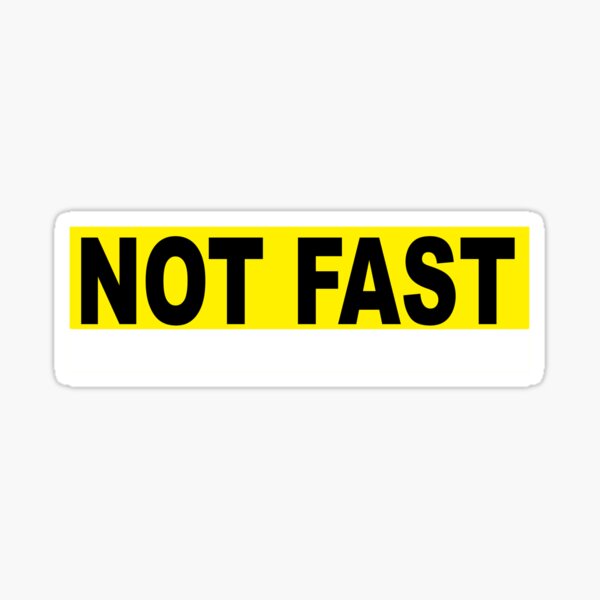 "Funny NOT FAST - AND I'M FURIOUS parody Logo" Sticker for Sale by ...
