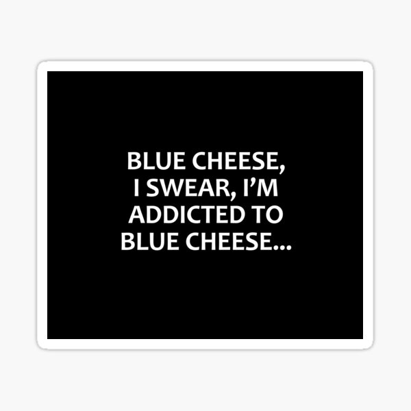 "Blue Cheese Whoopty" Sticker for Sale by priyaella | Redbubble