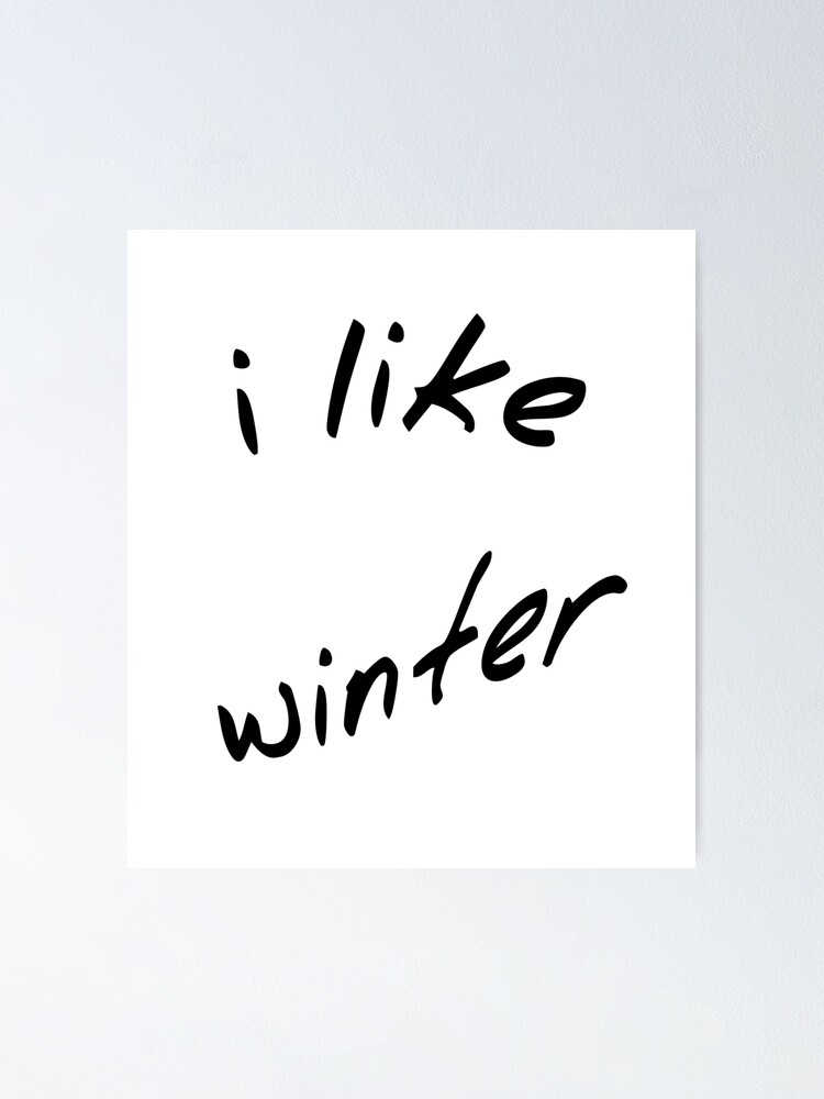 "i like winter" Poster by dessin-art12 | Redbubble