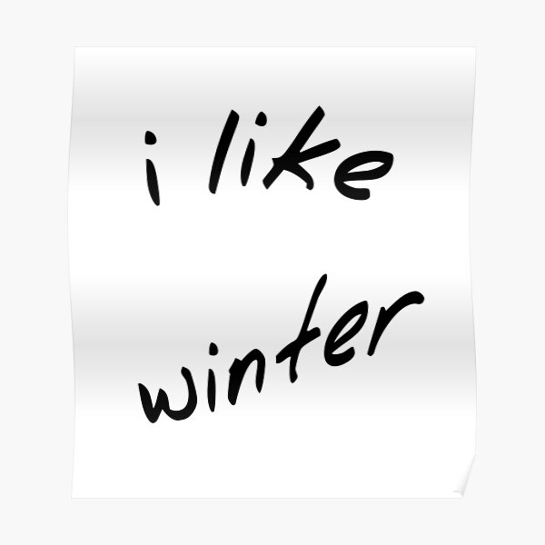 "i like winter" Poster by dessin-art12 | Redbubble