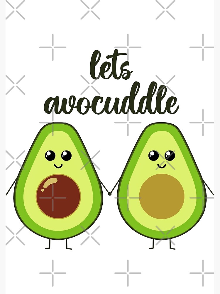 "lets avocuddle | cute avocado holding hands" Poster by felinefeelings ...