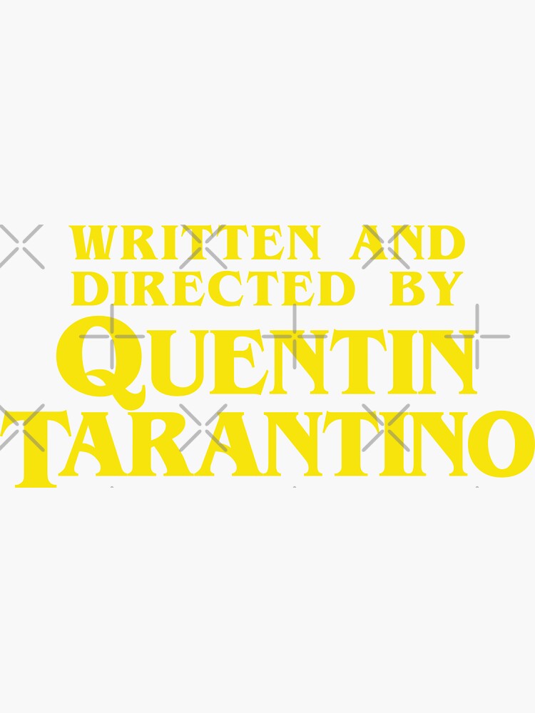 "Written and Directed by Quentin Tarantino" Sticker for Sale by drtees ...