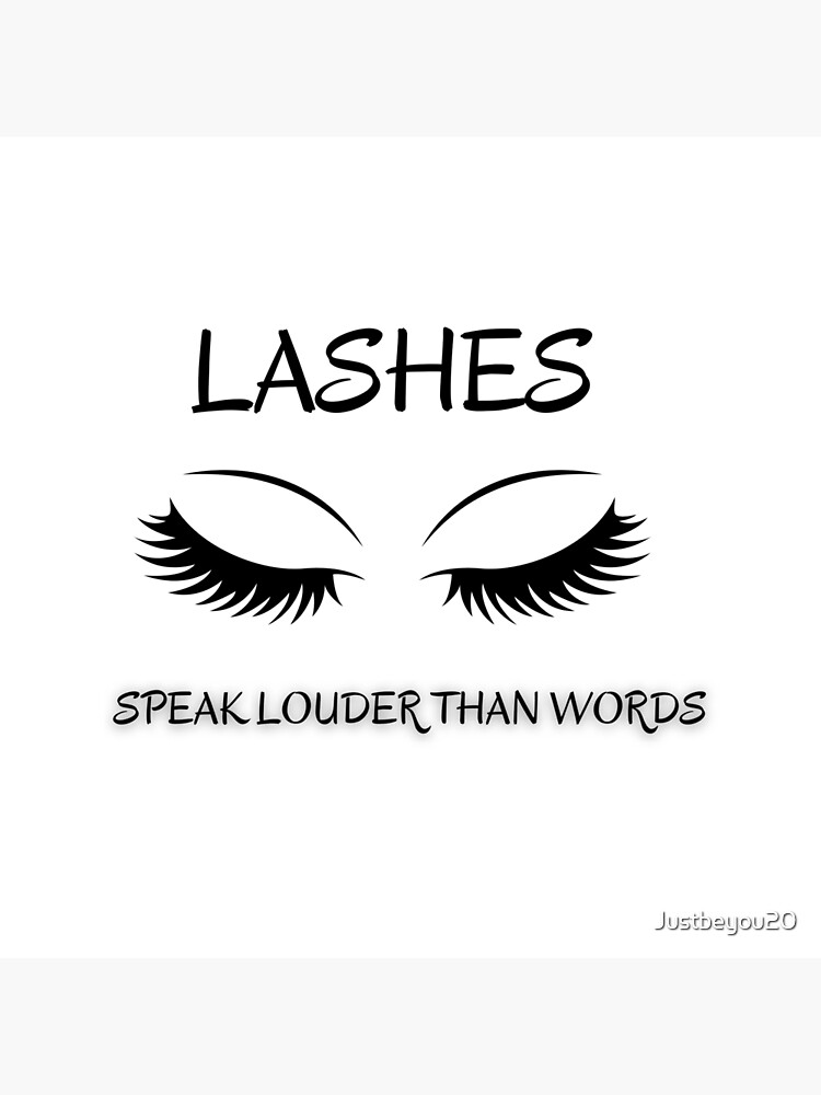 "Lashes Speak Louder than words" Poster by Justbeyou20 | Redbubble